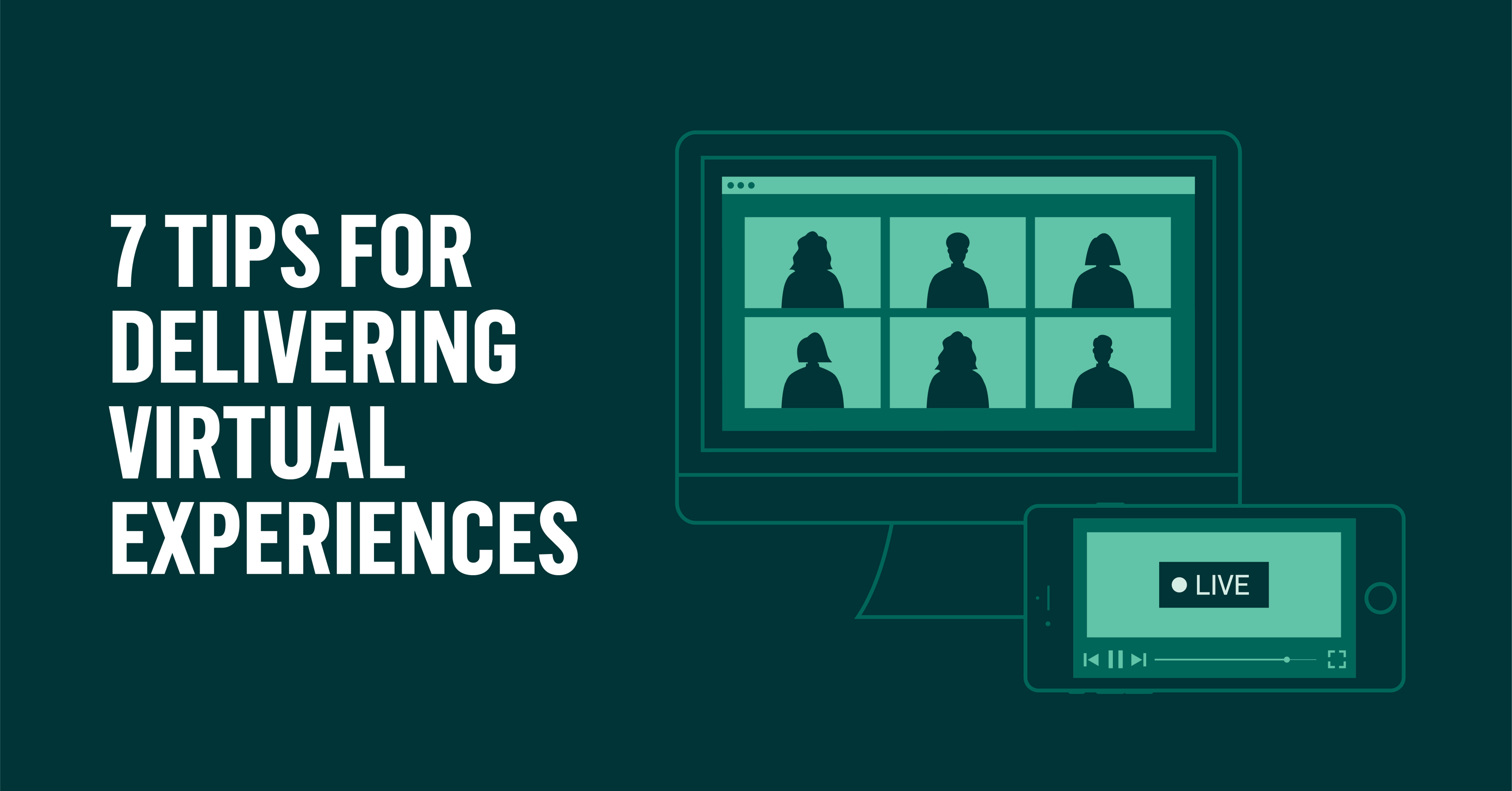 7 Tips for Delivering Virtual Experiences
